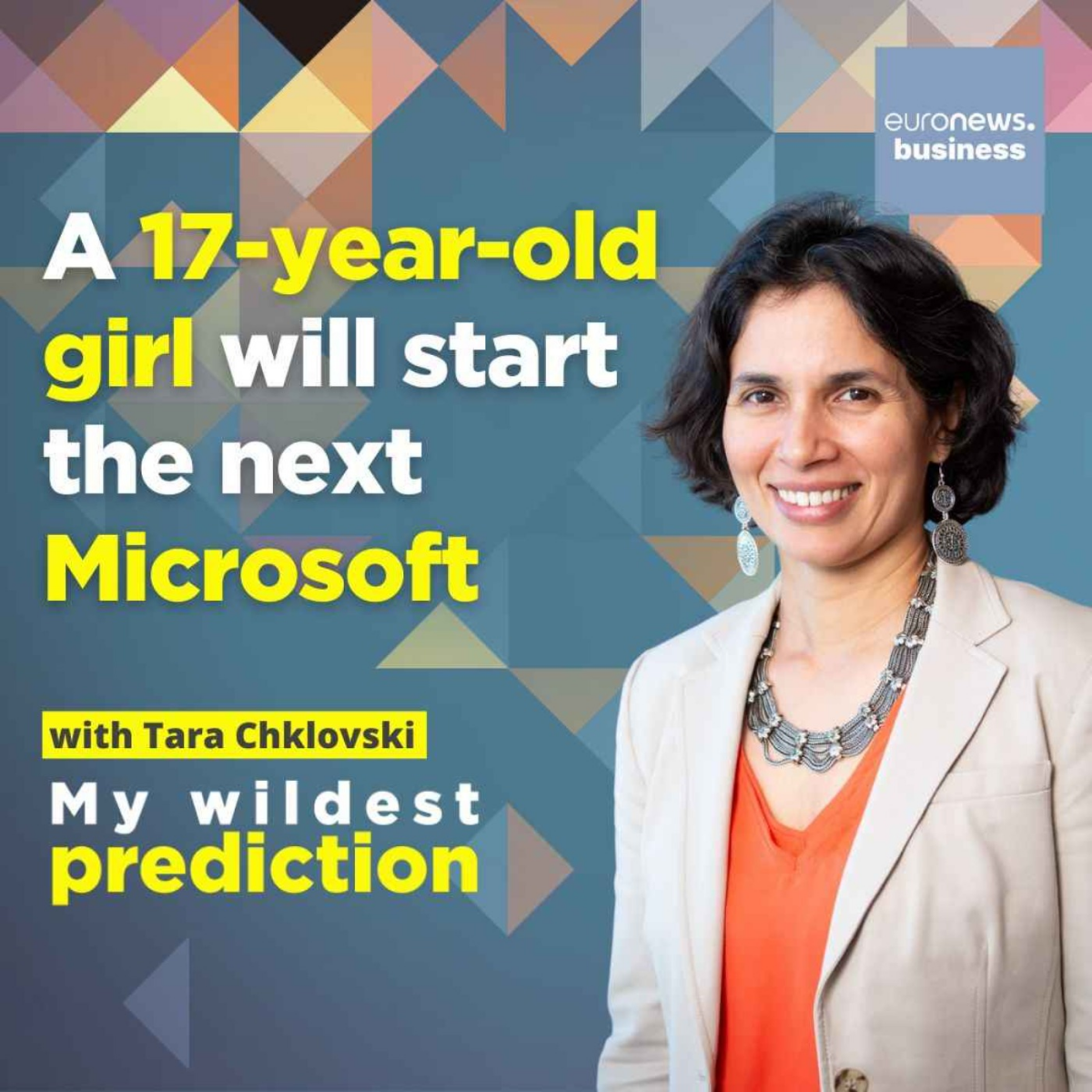 ‘The next Microsoft will be started by a 17-year-old girl,’ with ...