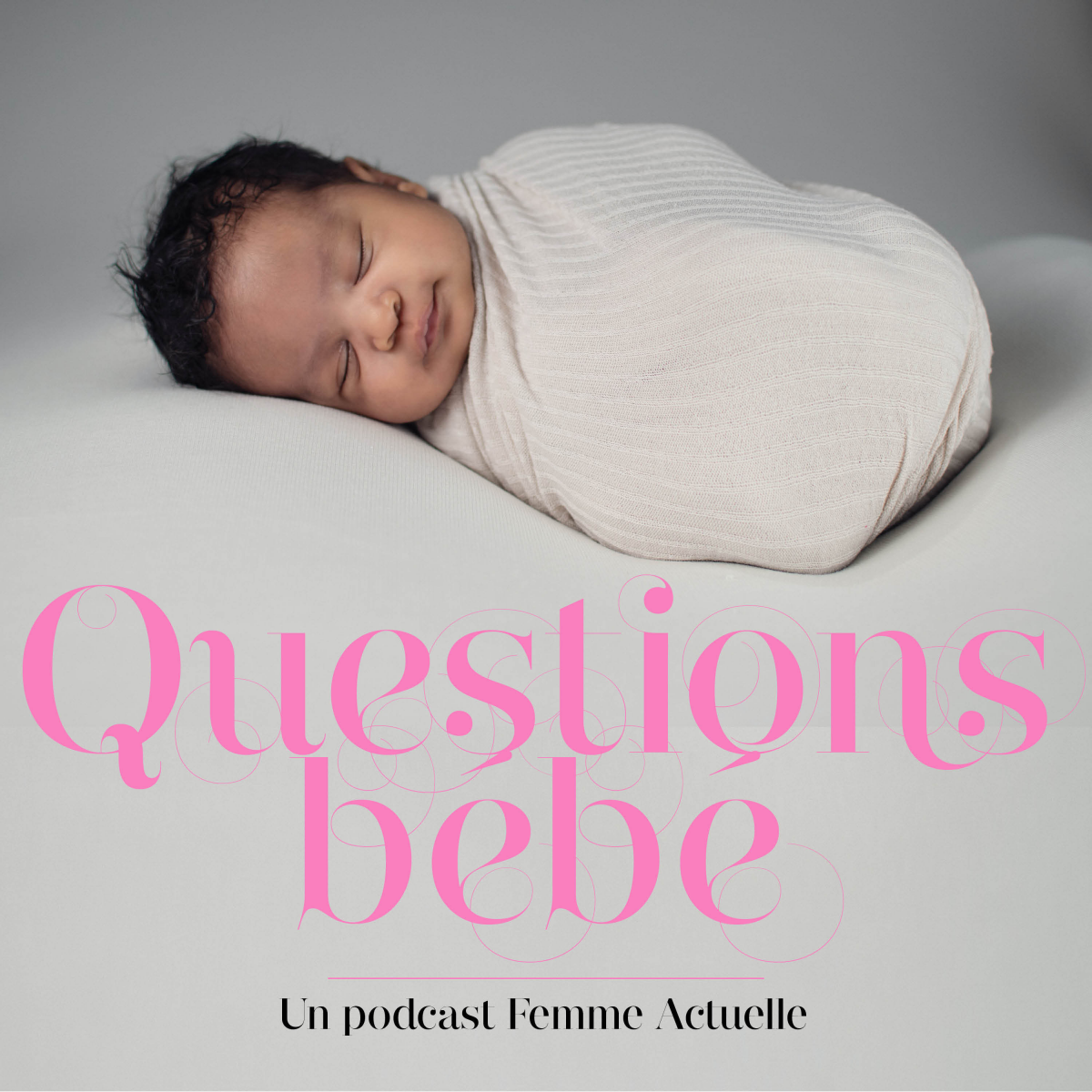 Questions bébé - Podcast